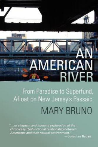 An American River: From Paradise to Superf- Mary Bruno, 9780615601793 ...