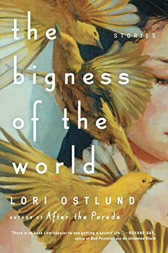 The Bigness of the World: Stories, Ostlund 9781501117879 Fast Free ...