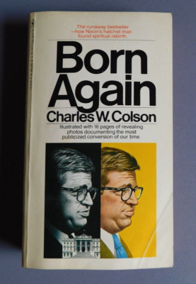 Born Again: White House Hatchet Man - by Charles W. Colson - 1977 ...