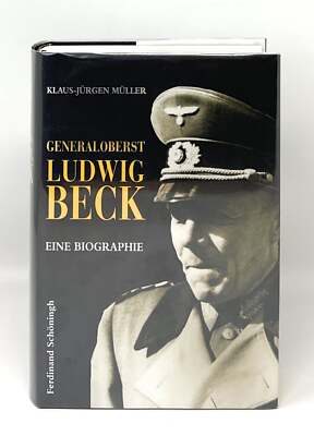 Klaus-Jurgen Muller / Generaloberst Ludwig Beck Eine Biographie Colonel ...