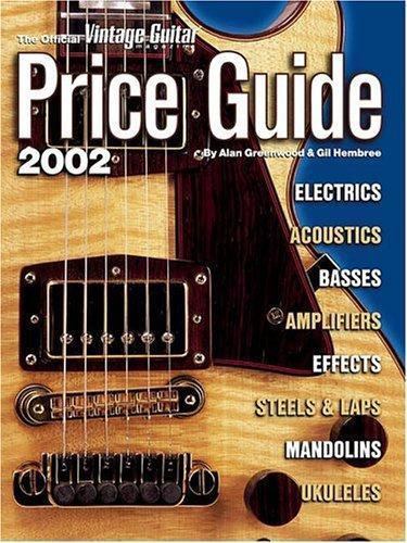 The Official Vintage Guitar Magazine Price Guide, 2002 Edition ...