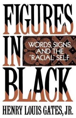 Figures in Black: Words, Signs, and the Racial Self - Paperback ...