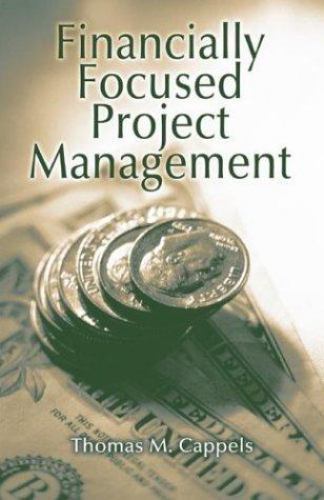 Financially Focused Project Management, Hardcover by Cappels, Thomas M ...