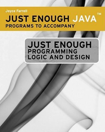Just Enough Programming Logic and Design by Joyce Farrell (2010, Trade Paperback) for sale ...