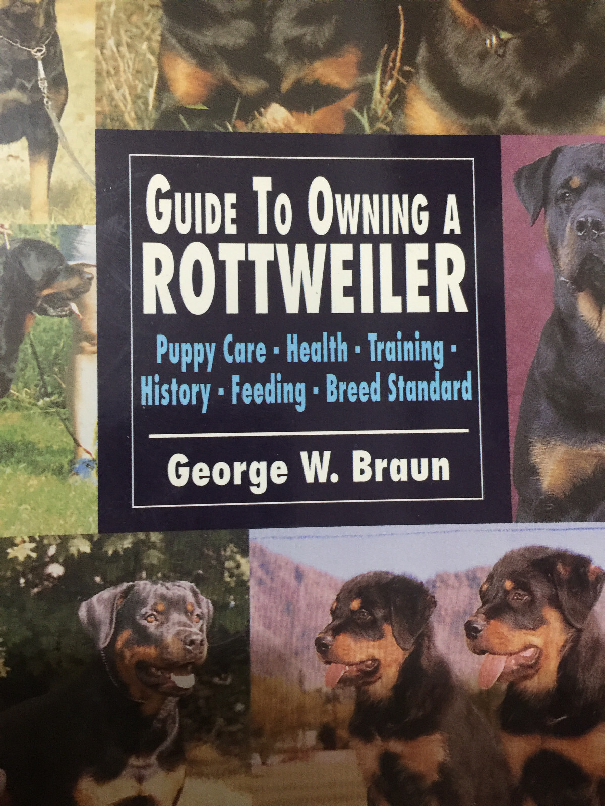 guide to owning a rottweiler book 1995 george w braun dog breeding ...