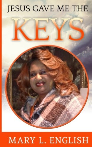 JESUS GAVE ME THE KEYS By Mary L English & Mary L English **BRAND NEW ...