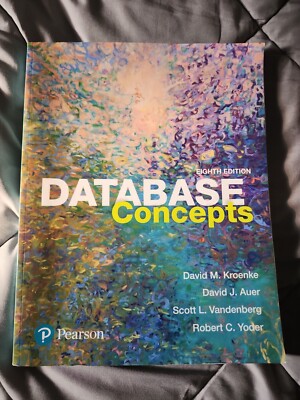 Database Concepts by David Auer, David Kroenke, Scott Vandenberg and ...