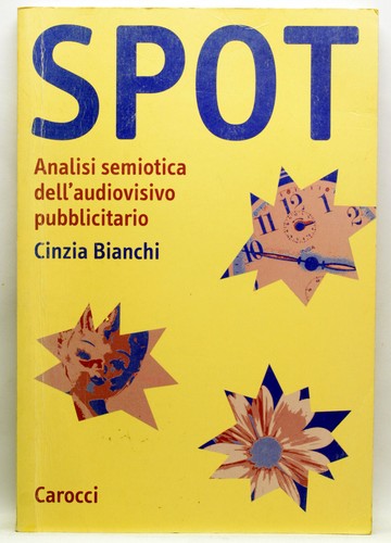 SPOT ANALISI SEMIOTICA AUDIOVISIVO PUBBLICITARIO LIBRO EDIZ ITA USATO ...