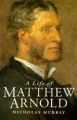 A Life of Matthew Arnold by Murray, Nicholas 0340624892 FREE Shipping ...