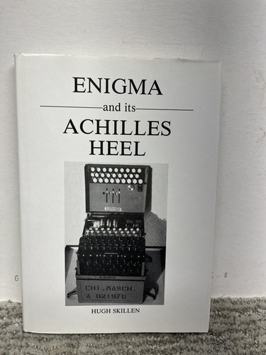 Enigma and It’s Achilles Heel SKILLEN, HUGH Book | eBay