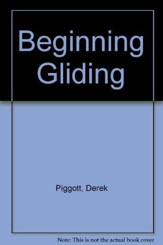 Beginning Gliding - Paperback By Piggott, Derek - ACCEPTABLE | eBay