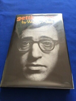 GETTING EVEN - 1ST. INSCRIBED BY WOODY ALLEN TO PRODUCER DAVID CHASMAN ...