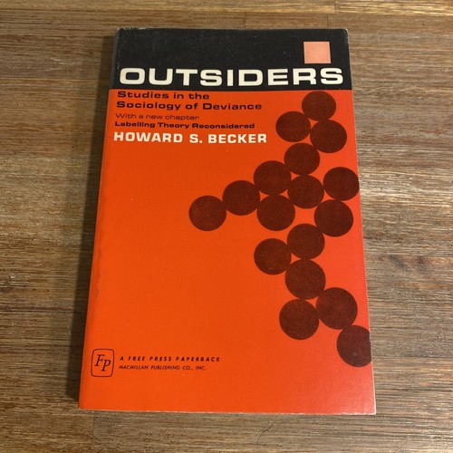 Outsiders: Studies in the Sociology of Deviance by Becker, Howard Saul ...