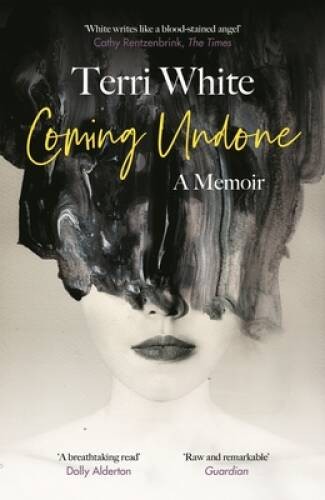 Coming Undone: A Memoir - Paperback By White, Terri - GOOD ...