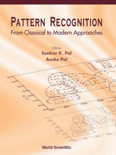 Pattern Recognition : From Classical to Modern Approaches by Amita Pal ...