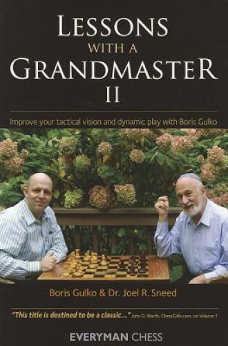 Lessons with a Grandmaster II: Improve Your Tactical Vision and Dynamic ...