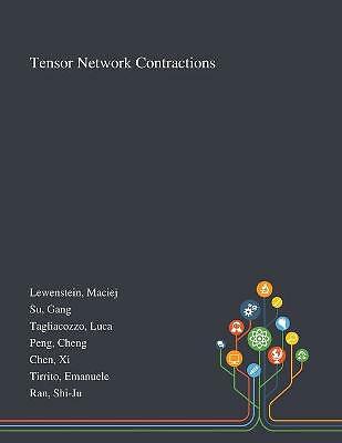 Tensor Network Contractions by Maciej Lewenstein, Luca Tagliacozzo ...