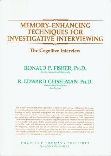Memory-Enhancing Techniques for Investigative Interviewing : The Cognitive Interview by R. E ...