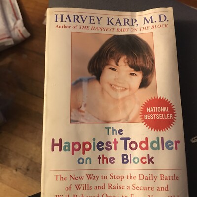 Happiest Toddler on the Block : The New Way to Stop the Daily Battle of ...
