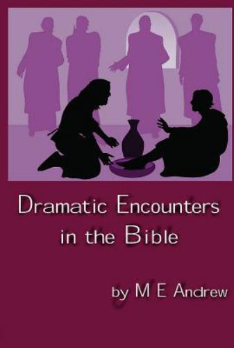Dramatic Encounters in the Bible by M. E. Andrew (2013, Hardcover) for ...