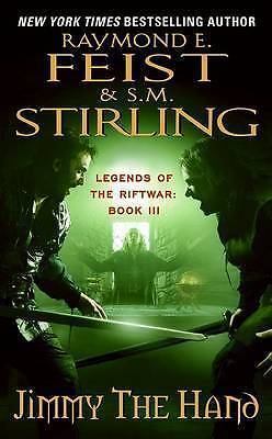Jimmy the Hand : Legends of the Riftwar, Book 3 by S. M. Stirling and ...