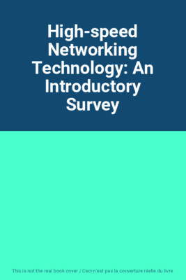 High-speed Networking Technology: An Introductory Survey, Unknown | eBay