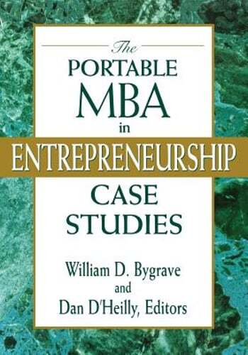 The Portable MBA in Entrepreneurship Case Studies by William D Bygrave ...