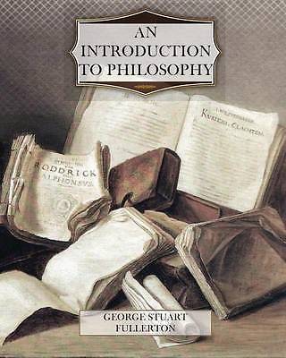 An Introduction to Philosophy by George Stuart Fullerton (Paperback ...