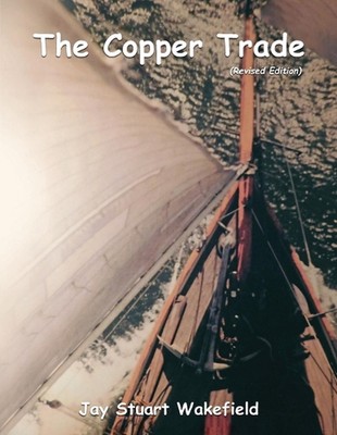 The Copper Trade (Revised Edition) by Jay S. Wakefield Paperback Book ...