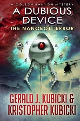 A Dubious Device: The Nanobot Terror by Kristopher Kubicki (English ...