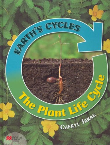 The Plant Life Cycle (Earth's Cycles - Macmillan Library) | eBay