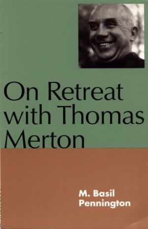 On Retreat With Thomas Merton - Paperback, by Pennington M. Basil ...