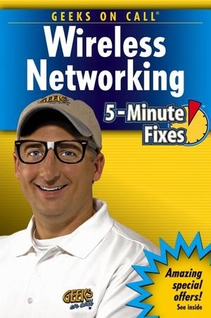 GEEKS ON CALL WIRELESS NETWORKING: 5-MINUTE FIXES *Excellent Condition ...