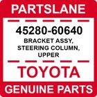 45280-60640 Toyota OEM Genuine BRACKET ASSY, STEERING COLUMN, UPPER | eBay
