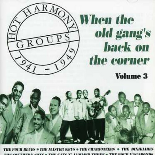 Hot Harmony, Vol. 3: When The Old Gang's Back On The Corner - Various ...
