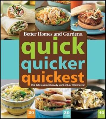 Quick, Quicker, Quickest: 350 delicious meals ready in 20, 30, or 40 m ...