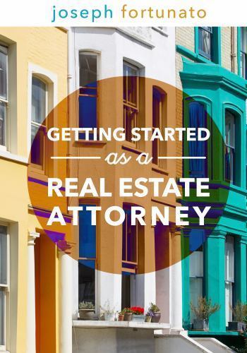 Getting Started As a Real Estate Attorney by Joseph Fortunato (2017 ...