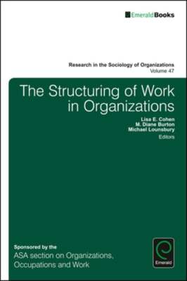 The Structuring of Work in Organizations by Lisa Cohen: New ...