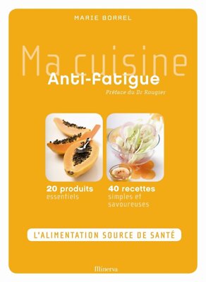Ma cuisine Anti-fatigue Borrel, Marie; Rougier, Yann; Langot, Domitille ...