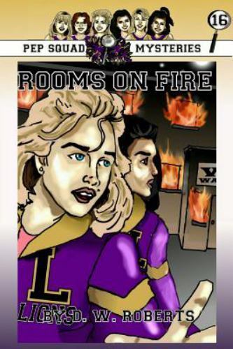 Pep Squad Mysteries Book 16 : Rooms on Fire by Dw Roberts (2015, Trade ...