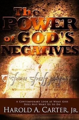 Power of God's Negatives : A Contemporary Look at What God Does Not ...