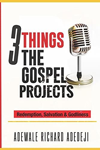 3 things the gospel projects By Adewale Richard Adedeji | eBay