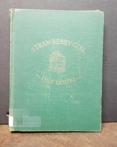 1945 'STRAWBERRY GIRL' by LOIS LENSKI 1ST ED NEWBERY MEDAL FLORIDA FARM ...