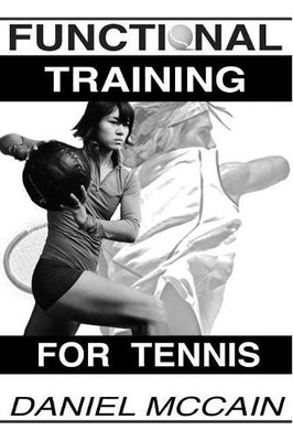 Daniel McCain Functional Training For Tennis (Tascabile) | eBay