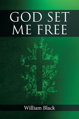 God Set Me Free by William Black Paperback Book | eBay