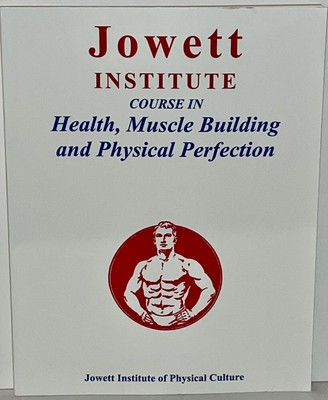 George Jowett / Jowett Institute Course in Health Muscle Building and ...