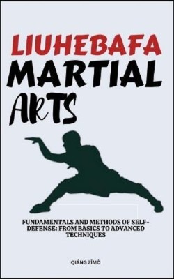 QIÁNG ZIMÒ Qi ng ZǏm Liuhebafa Martial Arts (Paperback) (UK IMPORT) | eBay
