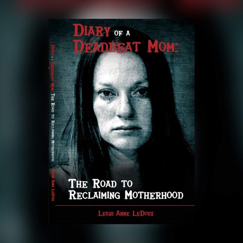 Leigh Anne LeDoux Diary of a Deadbeat Mom (Tascabile) 9781797977140 | eBay