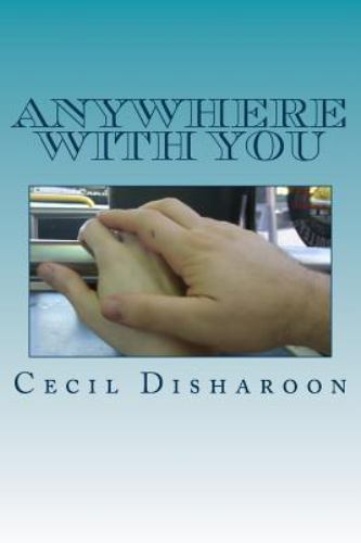 Anywhere with You : A Southern Gothic Romance by Cecil Disharoon (2014 ...
