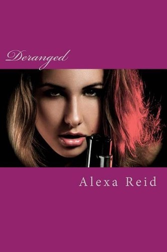 Deranged by Alexa Reid (English) Paperback Book 9781499235548| eBay